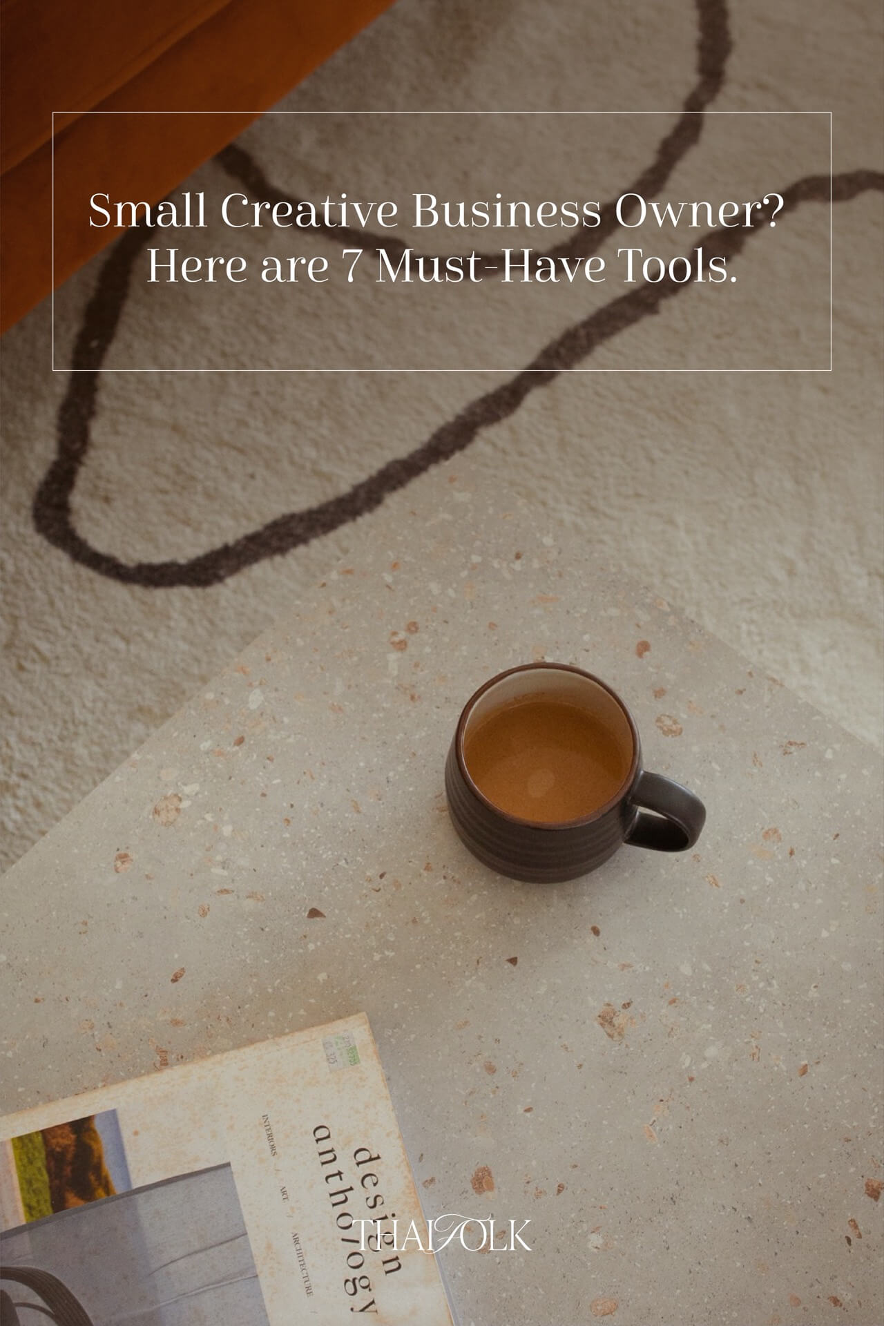 7 Must-Have Tools for Your Small Creative Business - ThaiFolk